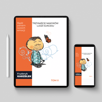 E-book -13 Nawyków Ludzi Sukcesu - Tom II - Bądź panem swoich emocji ...